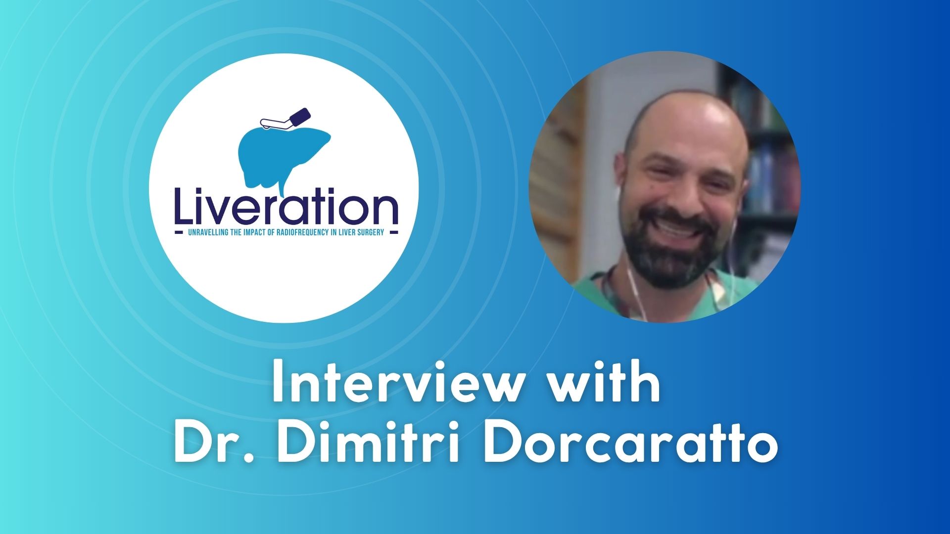 Interview with Dr. Dimitri Dorcaratto – LIVERATION Podcast #1 - Liveration